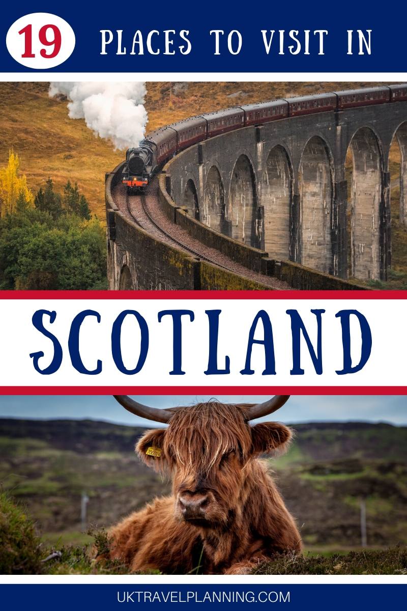 Top 19 places to visit in Scotland (Best things to do & see)
