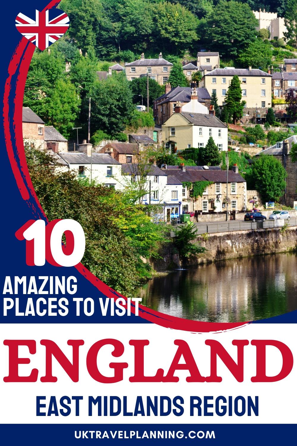 Top 10 places to visit in the East Midlands (+ tips & map)